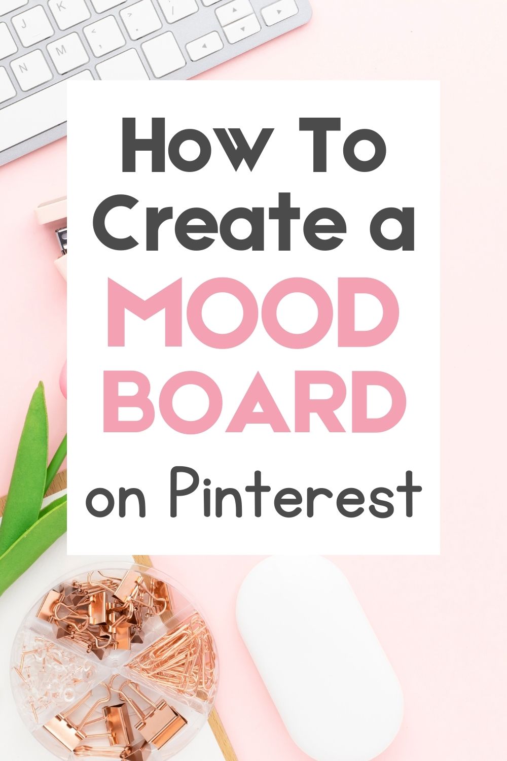 How To Create A Mood Board On Pinterest? The Ultimate Guide
