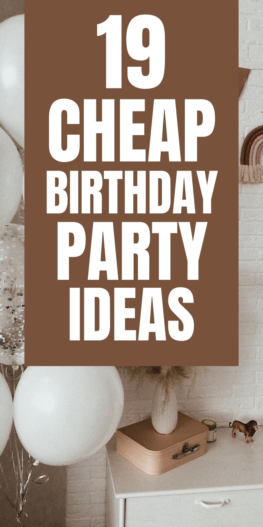 19 Simple Birthday Party Ideas That Won’t Break the Bank